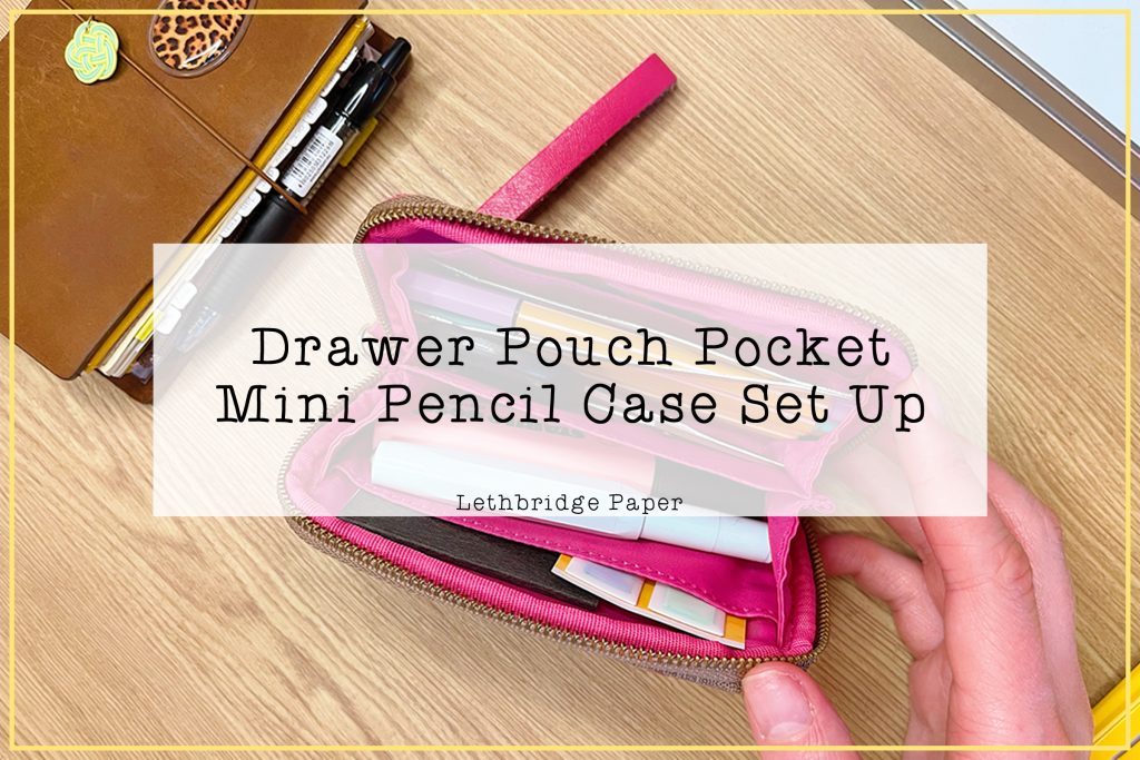 Hobonichi Drawer Pouch Pocket - Mini Pencil Case Set Up » Lethbridge Paper
